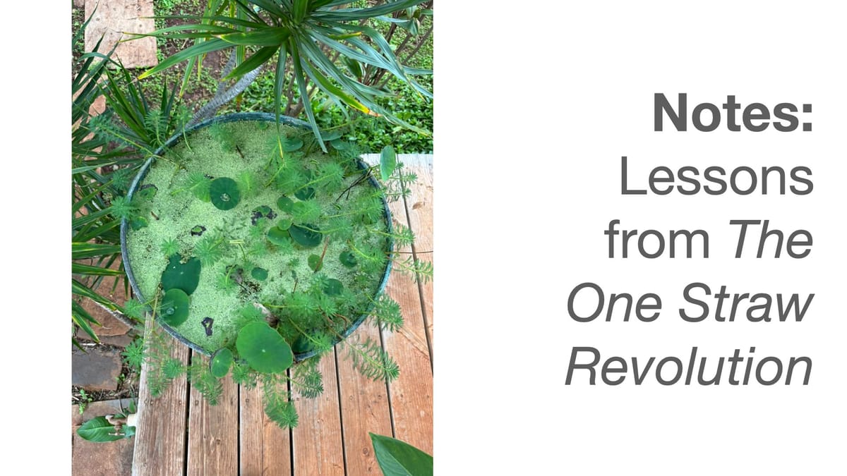 Notes: Lessons from The One Straw Revolution