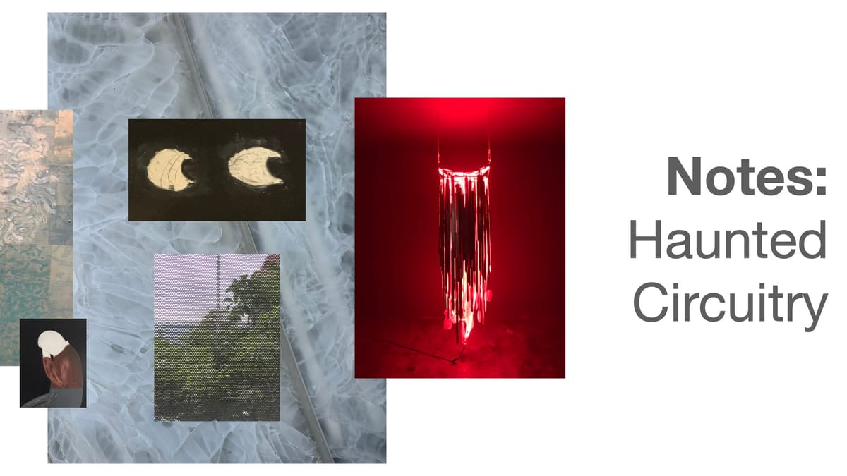 Notes: Haunted Circuitry